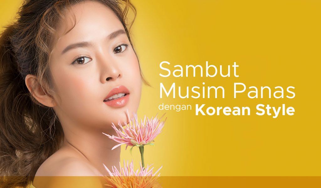 Sambut Musim Panas dengan Korean Style - Exoticon Sambut Musim Panas dengan Korean Style - Exoticon